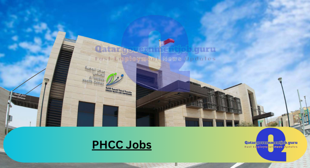 PHCC Jobs for 2025: 02 Job Careers Available - Qatar Government Job Guru